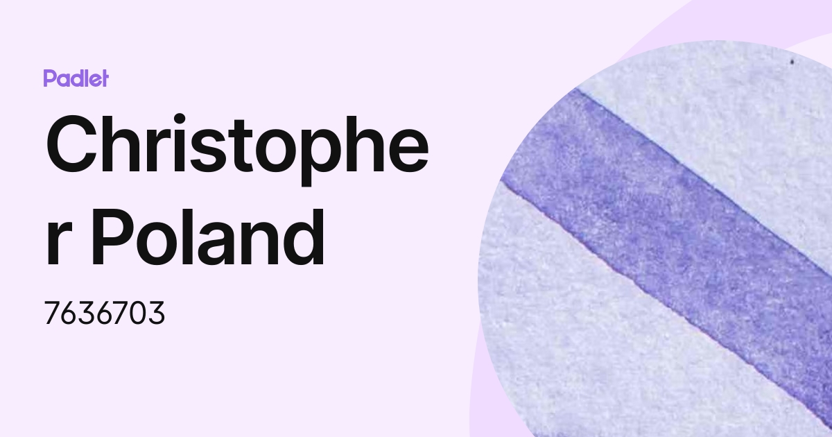 Christopher Poland (7636703) profile | Padlet