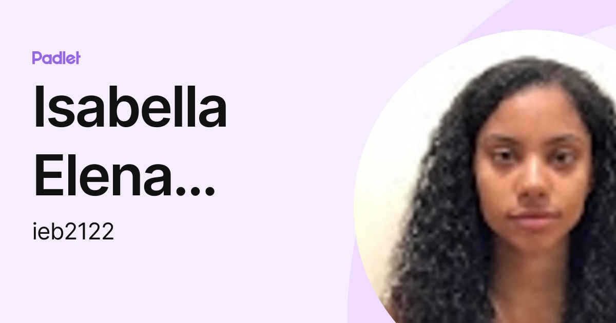 Isabella Elena Howard Barnes (ieb2122) profile | Padlet