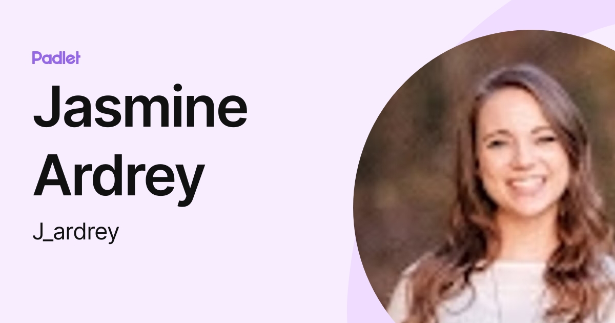 Jasmine Ardrey (J_ardrey) profile | Padlet