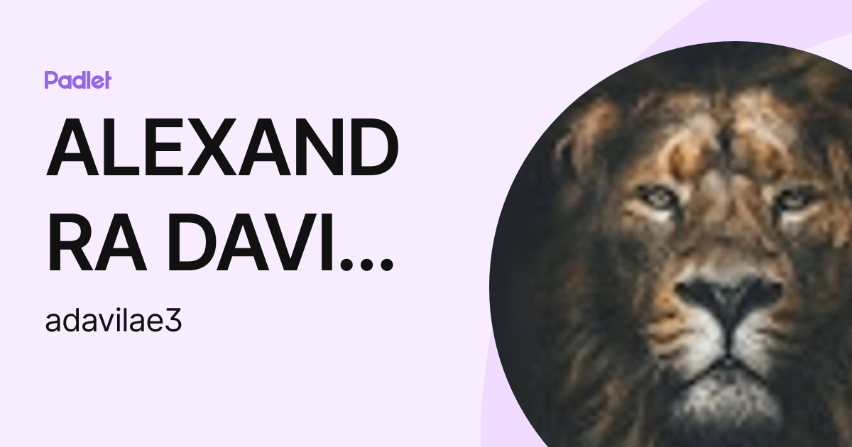 ALEXANDRA DAVILA ESPINOZA (adavilae3) profile | Padlet
