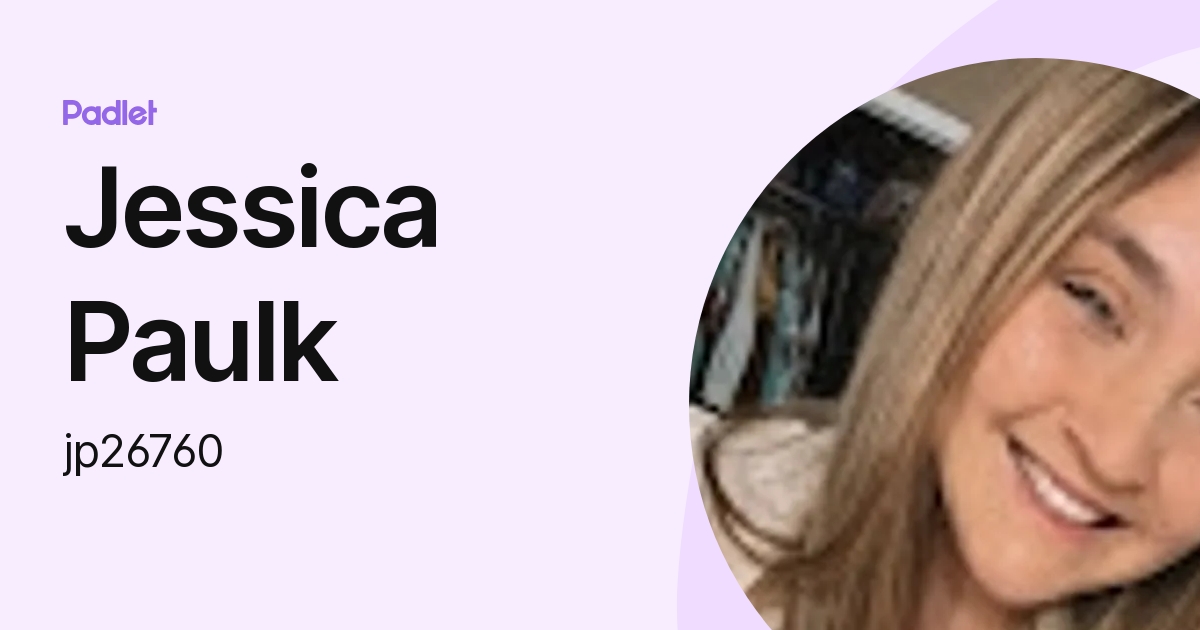 Jessica Paulk (jp26760) profile | Padlet