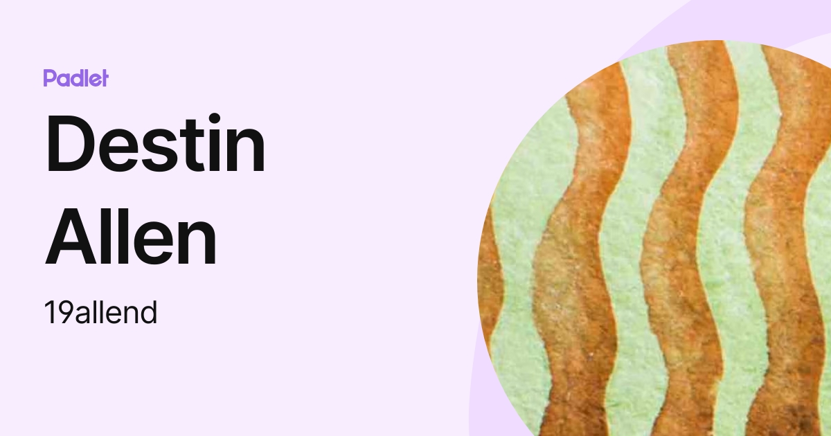 Destin Allen (19allend) profile | Padlet