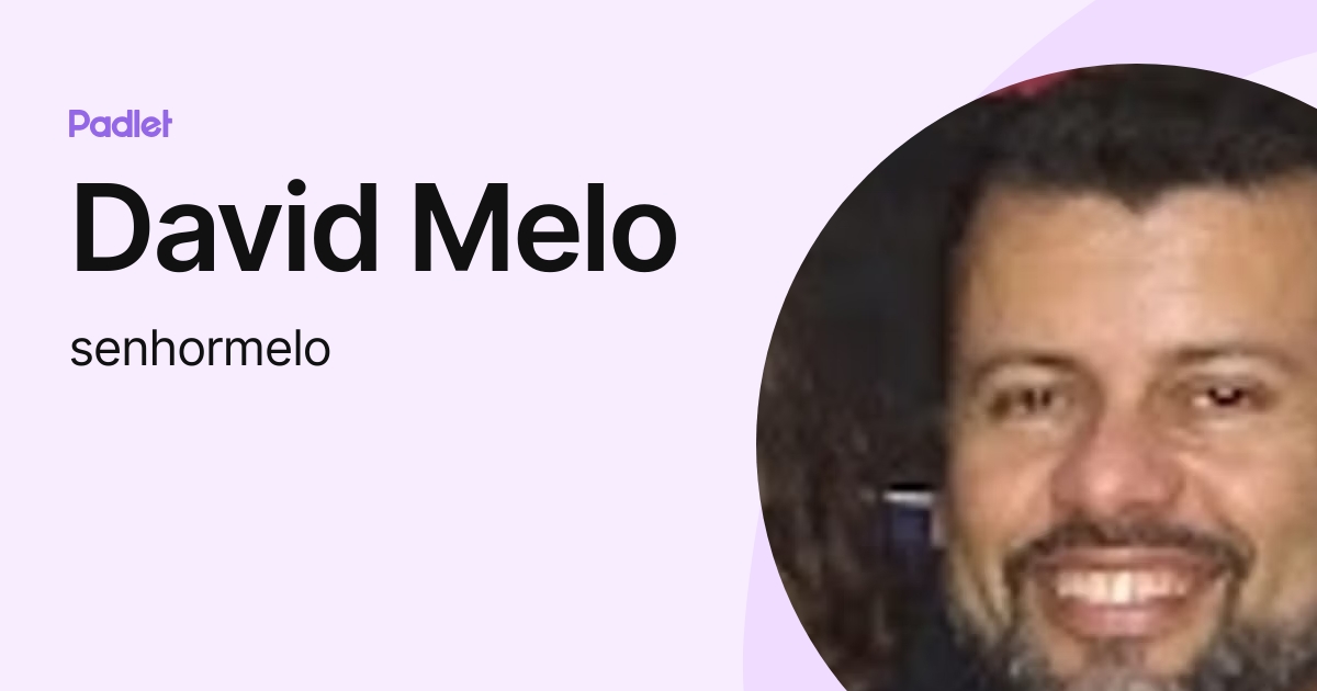 David Melo (senhormelo) profile | Padlet