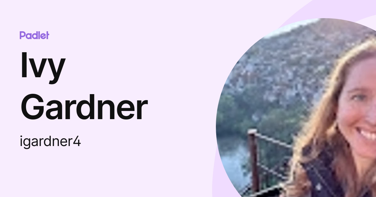 Ivy Gardner (igardner4) profile | Padlet