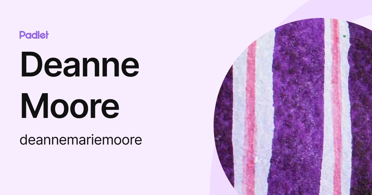 Deanne Moore (deannemariemoore) profile | Padlet