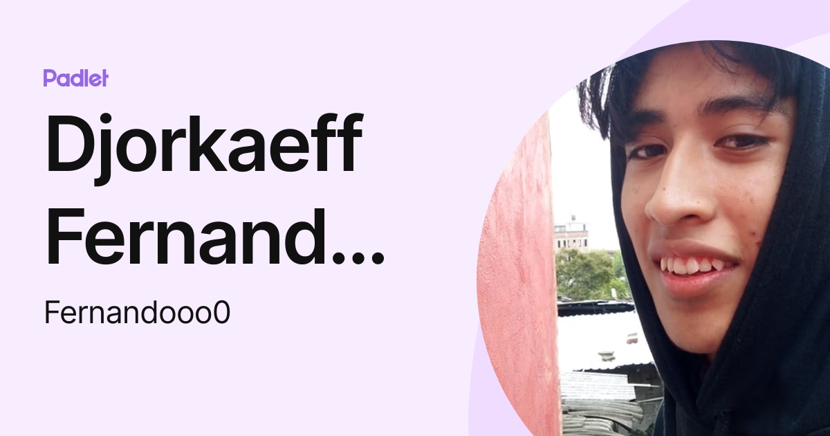 Djorkaeff Fernando Arenas Cholula N°L1 3 "D" (Fernandooo0) profile | Padlet