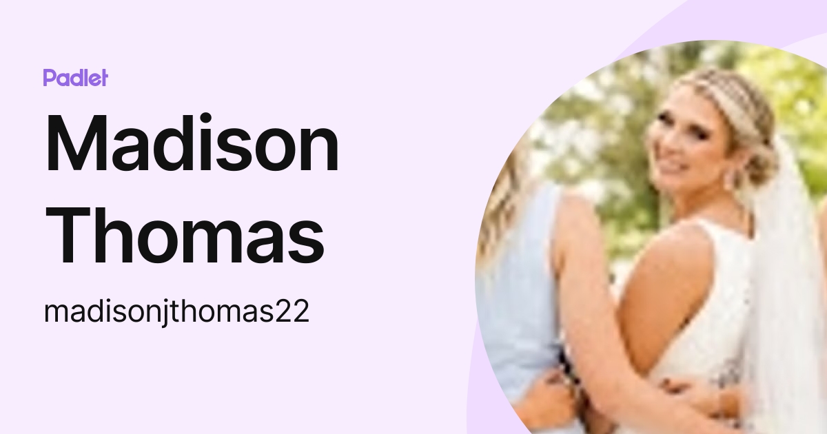 Madison Thomas (madisonjthomas22) profile | Padlet