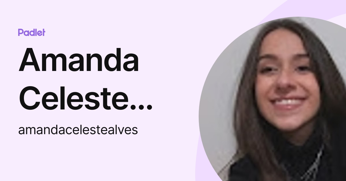 Amanda Celeste Alves (amandacelestealves) profile | Padlet