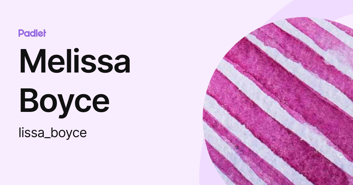 Melissa Boyce (lissa_boyce) profile | Padlet