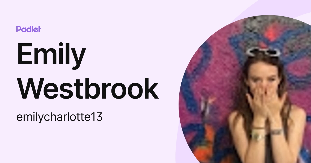 Emily Westbrook (emilycharlotte13) profile | Padlet