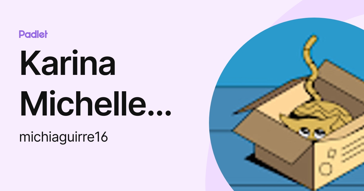 Karina Michelle Góngora Aguirre (michiaguirre16) profile | Padlet