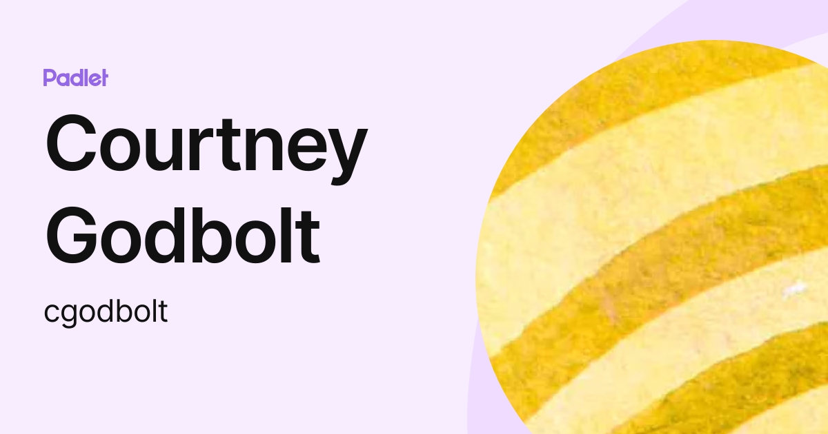 Courtney Godbolt (cgodbolt) profile | Padlet