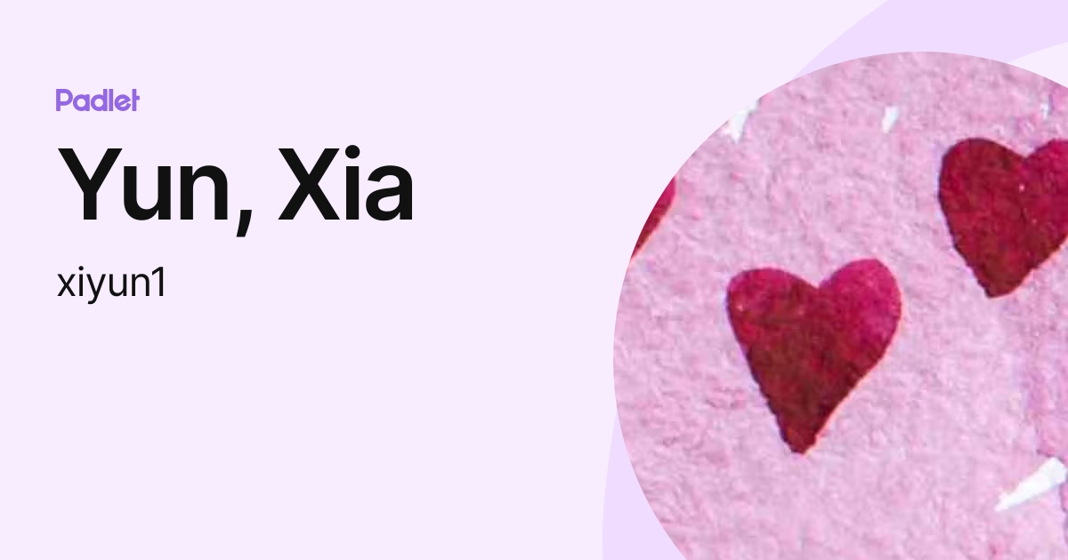 Yun, Xia (xiyun1) profile | Padlet