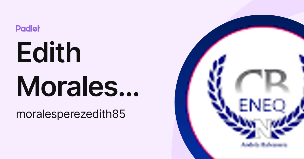 Edith Morales Perez (moralesperezedith85) profile | Padlet