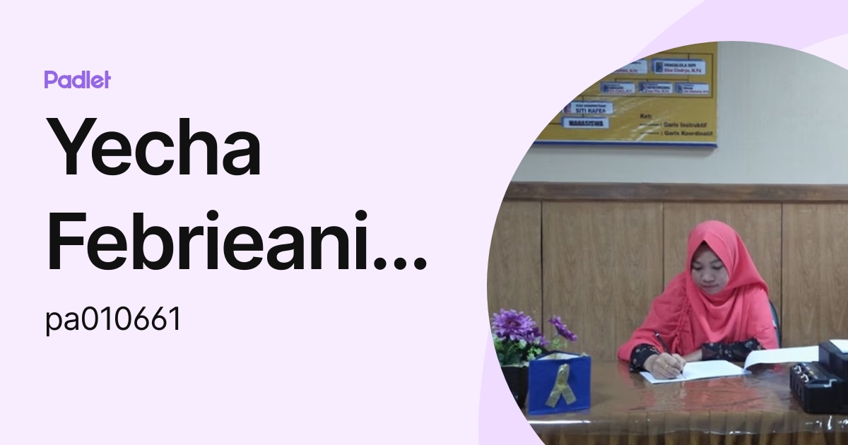 Yecha Febrieanitha Putri (pa010661) profile | Padlet