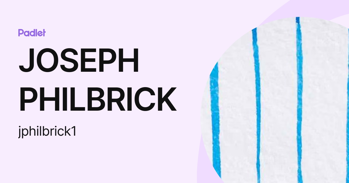 JOSEPH PHILBRICK (jphilbrick1) profile | Padlet