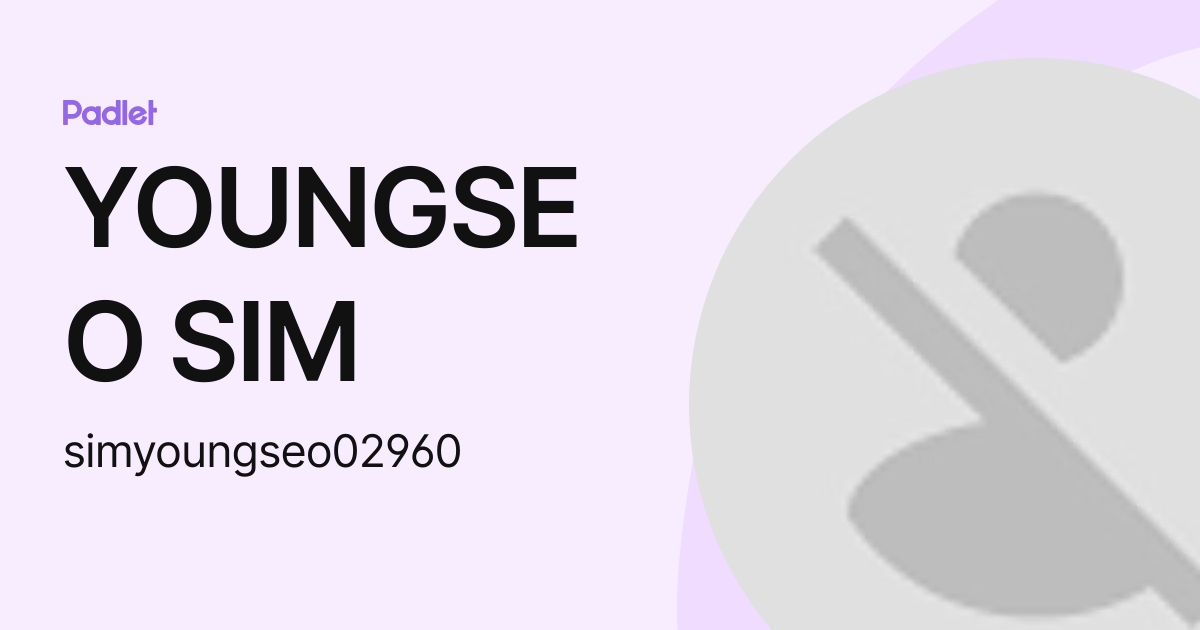 YOUNGSEO SIM (simyoungseo02960) profile | Padlet