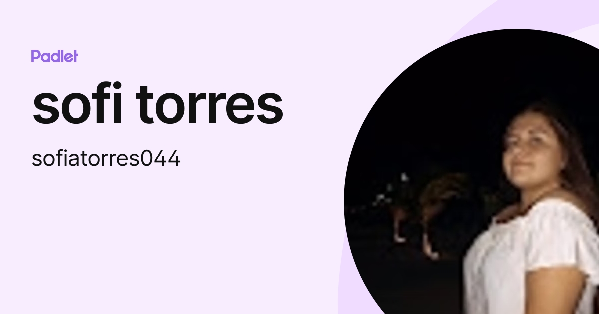 sofi torres (sofiatorres044) profile | Padlet