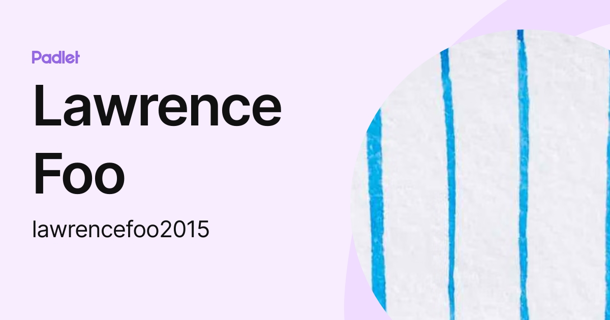 Lawrence Foo (lawrencefoo2015) profile | Padlet