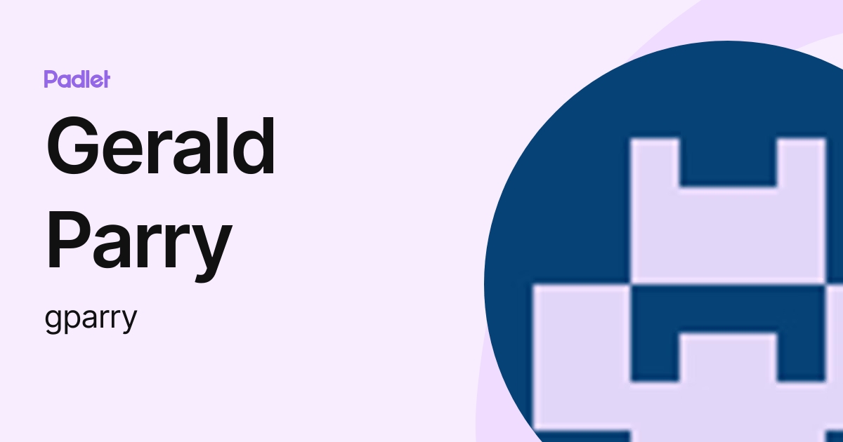 Gerald Parry (gparry) profile | Padlet