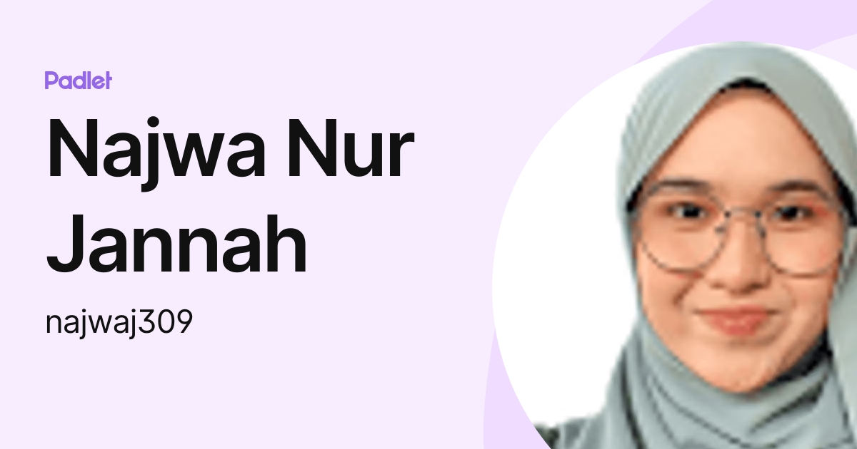 Najwa Nur Jannah (najwaj309) profile | Padlet