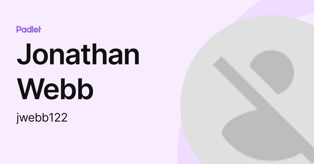 Jonathan Webb (jwebb122) profile | Padlet