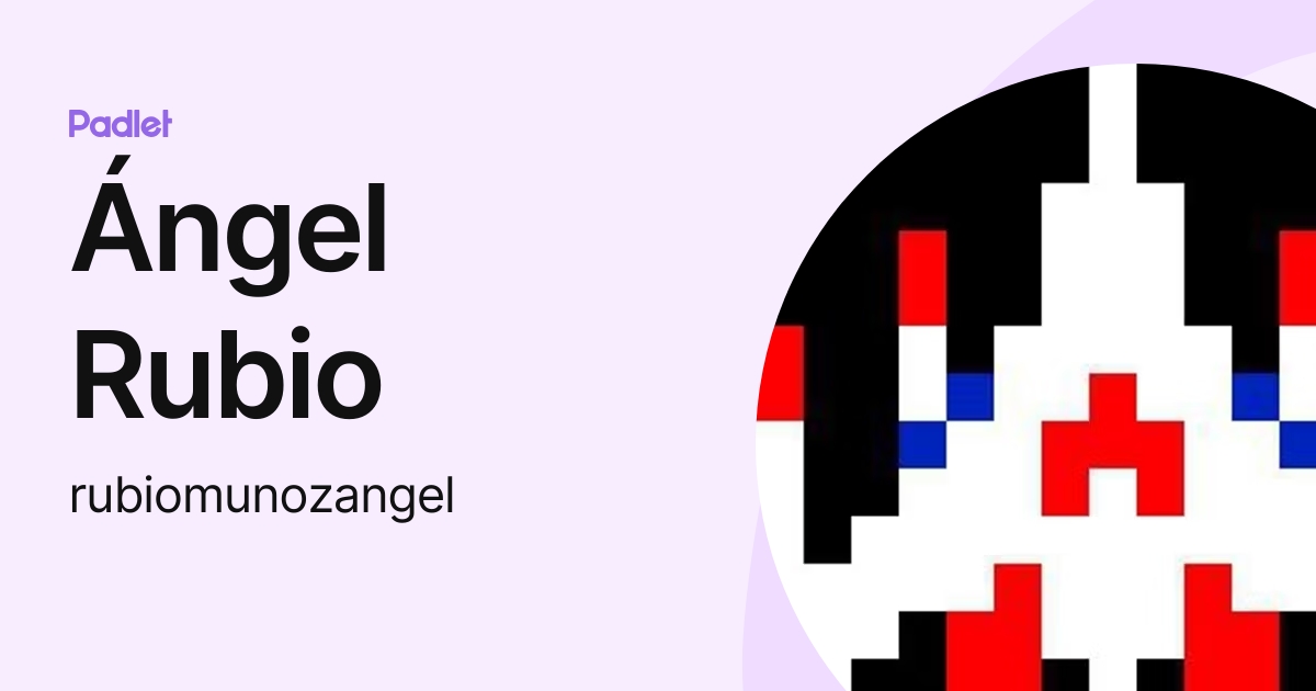 Ángel Rubio (rubiomunozangel) profile | Padlet