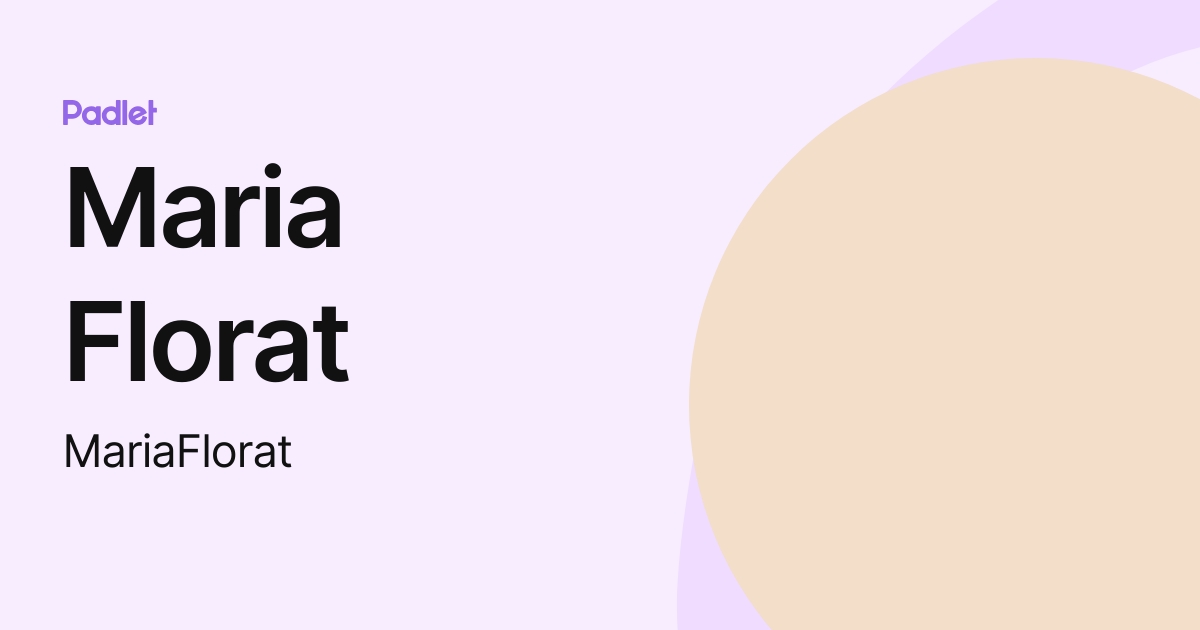 Maria Florat (MariaFlorat) profile | Padlet