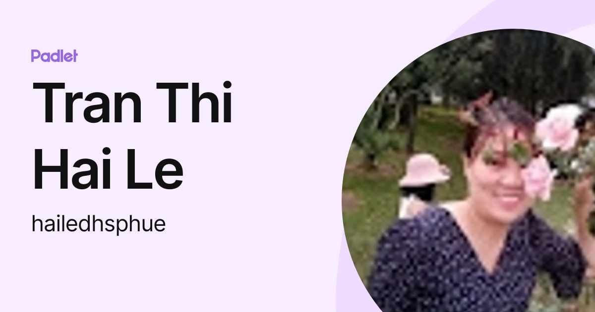 Tran Thi Hai Le (hailedhsphue) profile | Padlet
