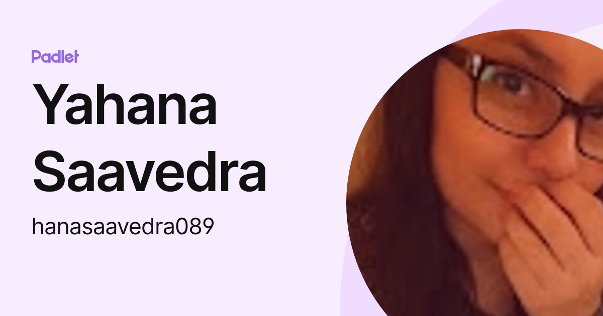 Yahana Saavedra (hanasaavedra089) profile | Padlet