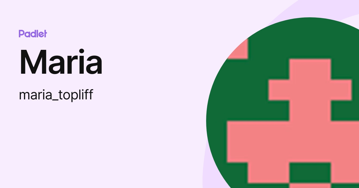 Maria (maria_topliff) profile | Padlet