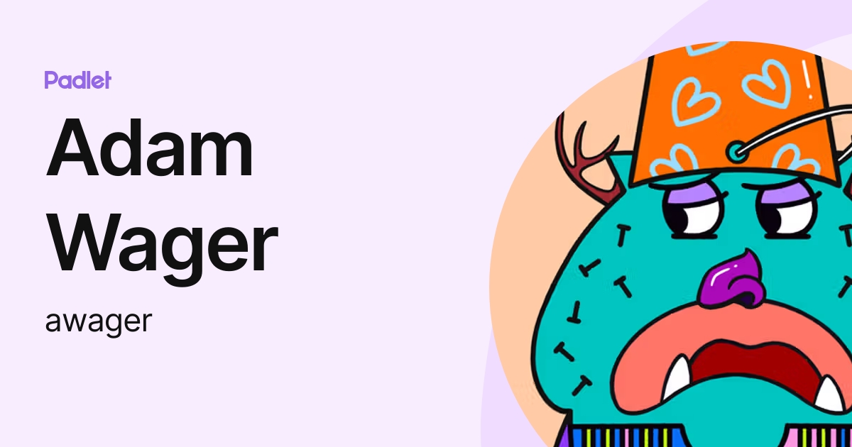 Adam Wager (awager) profile | Padlet