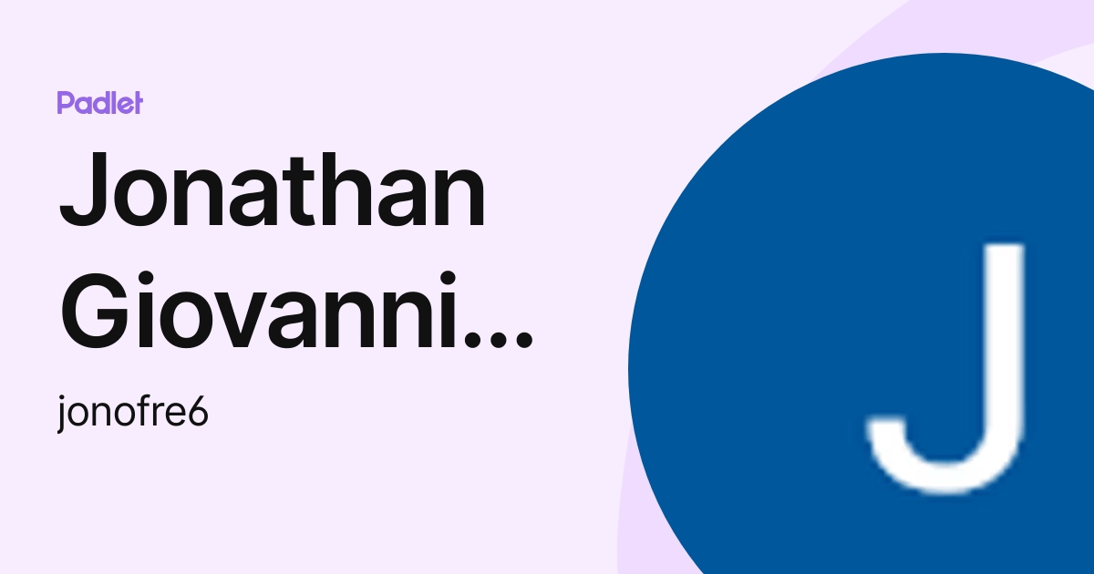 Jonathan Giovanni Onofre Dolores (jonofre6) profile | Padlet