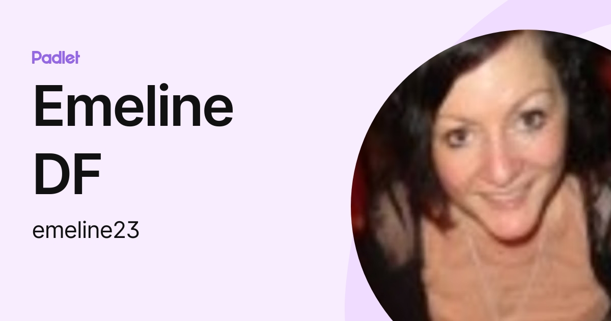 Emeline DF (emeline23) profile | Padlet