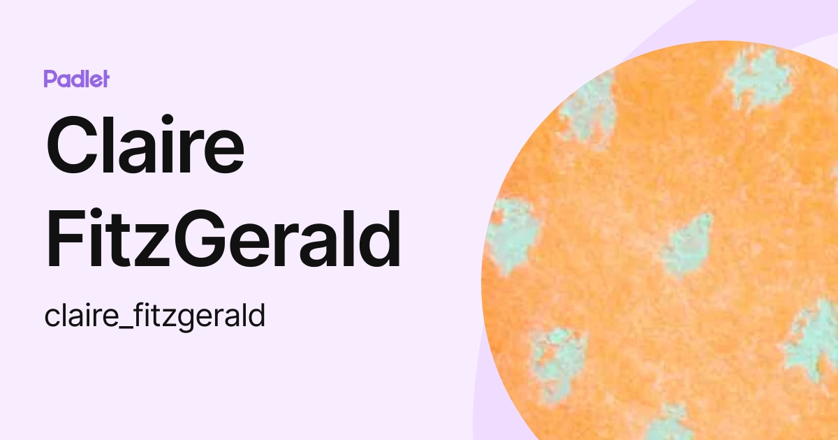 Claire FitzGerald (claire_fitzgerald) profile | Padlet