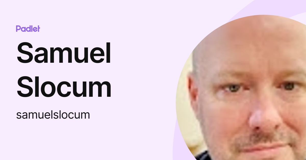 Samuel Slocum (samuelslocum) profile | Padlet