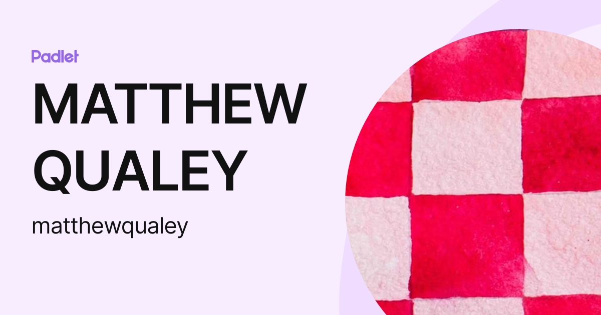 MATTHEW QUALEY (matthewqualey) profile | Padlet