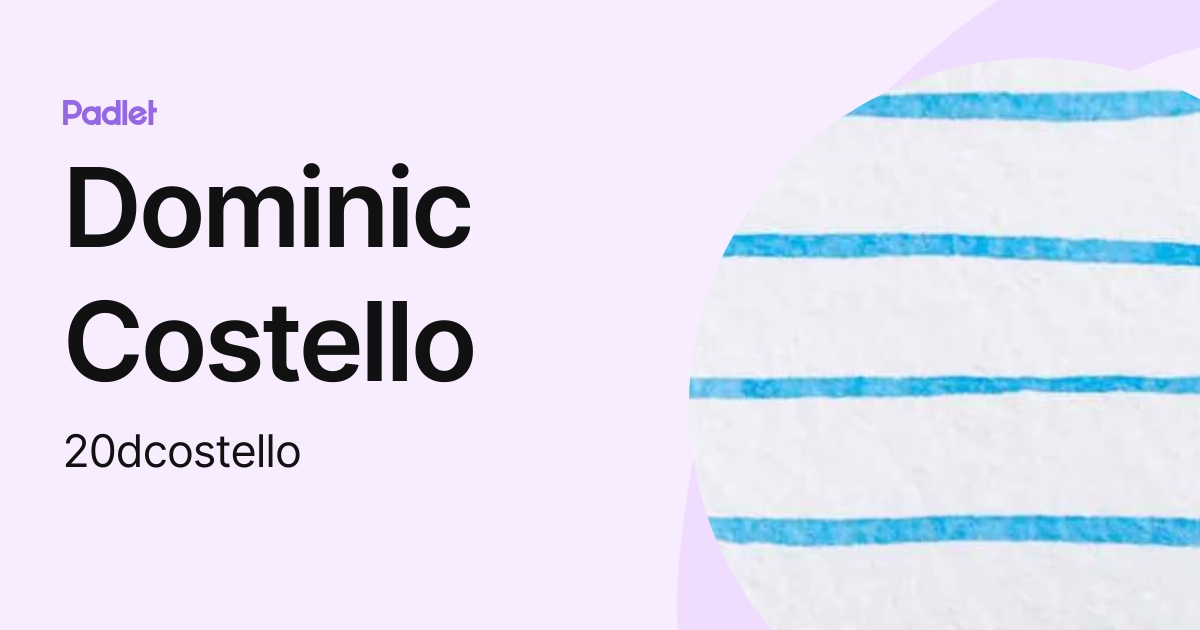 Dominic Costello (20dcostello) profile | Padlet