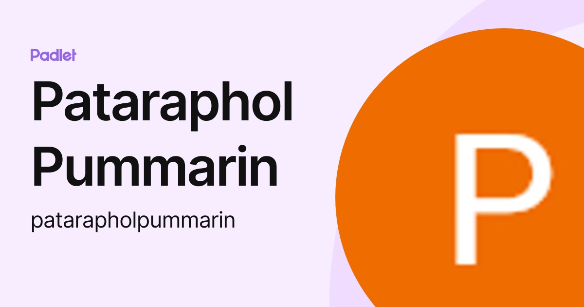Pataraphol Pummarin (patarapholpummarin) profile | Padlet