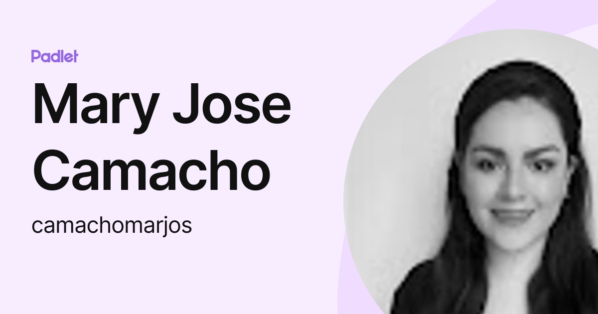 Mary Jose Camacho (camachomarjos) profile | Padlet