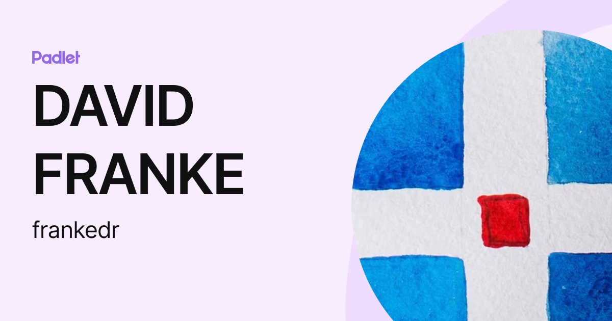 DAVID FRANKE (frankedr) profile | Padlet