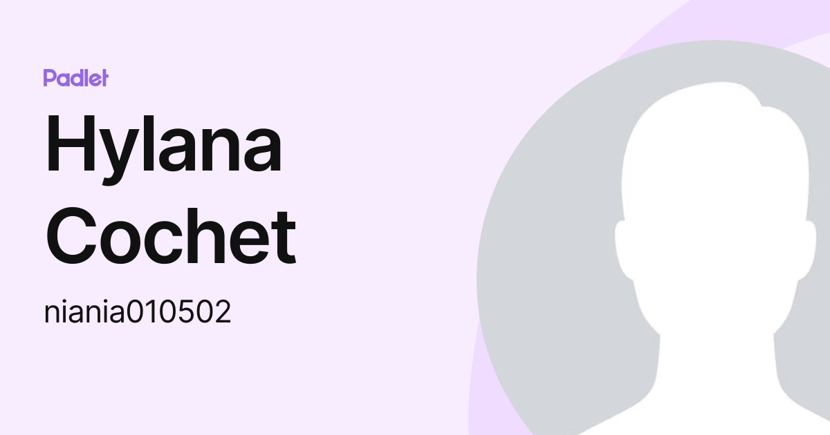 Hylana Cochet (niania010502) profile | Padlet