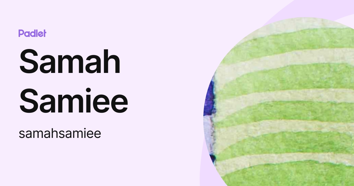 Samah Samiee (samahsamiee) profile | Padlet