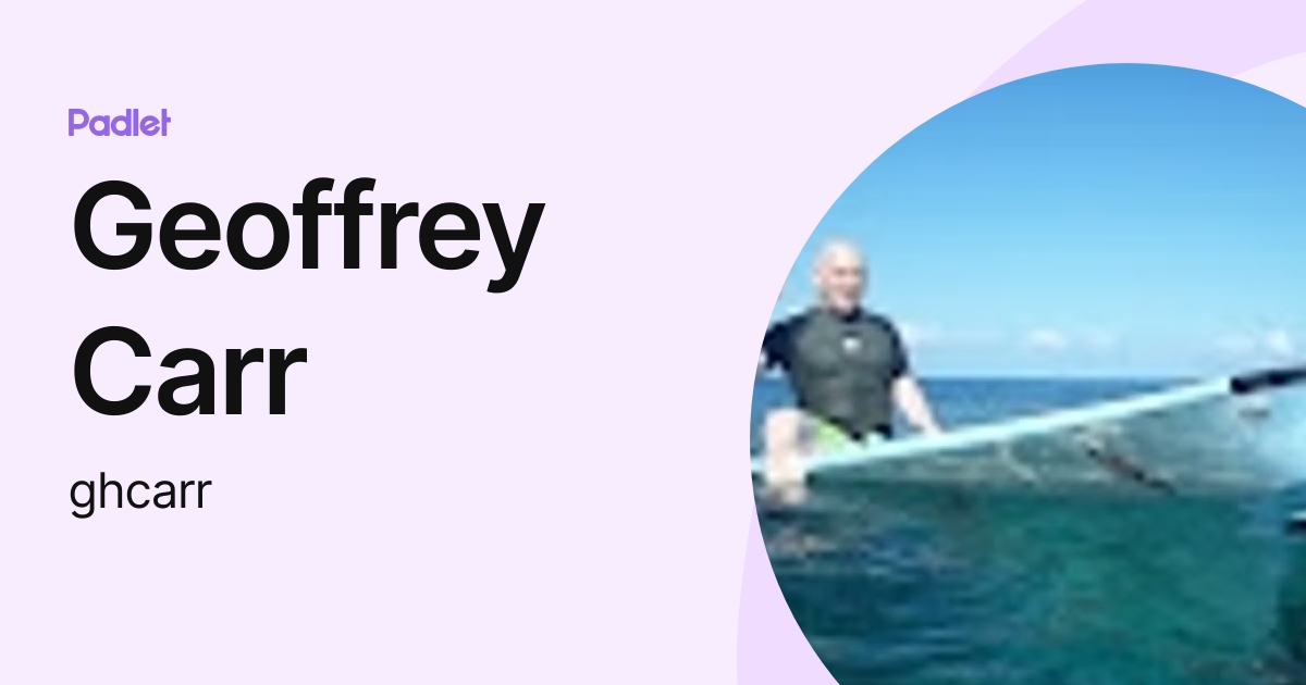 Geoffrey Carr (ghcarr) profile | Padlet