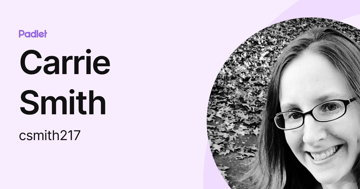 Carrie Smith (csmith217) profile | Padlet