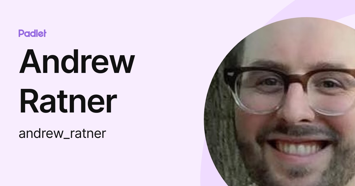 Andrew Ratner (andrew_ratner) profile | Padlet