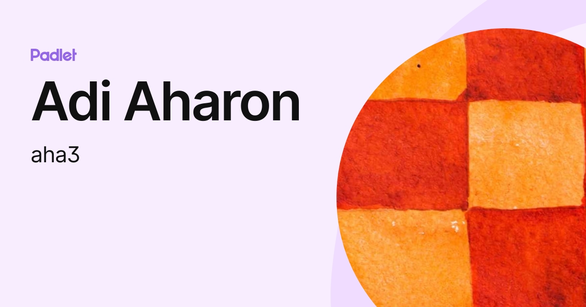 Adi Aharon (aha3) profile | Padlet