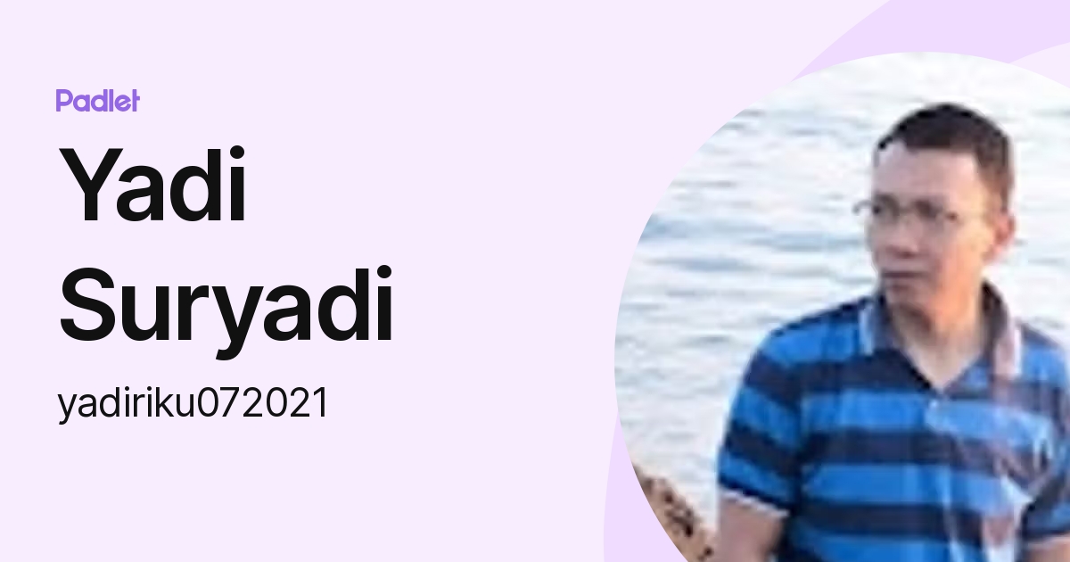 Yadi Suryadi (yadiriku072021) profile | Padlet