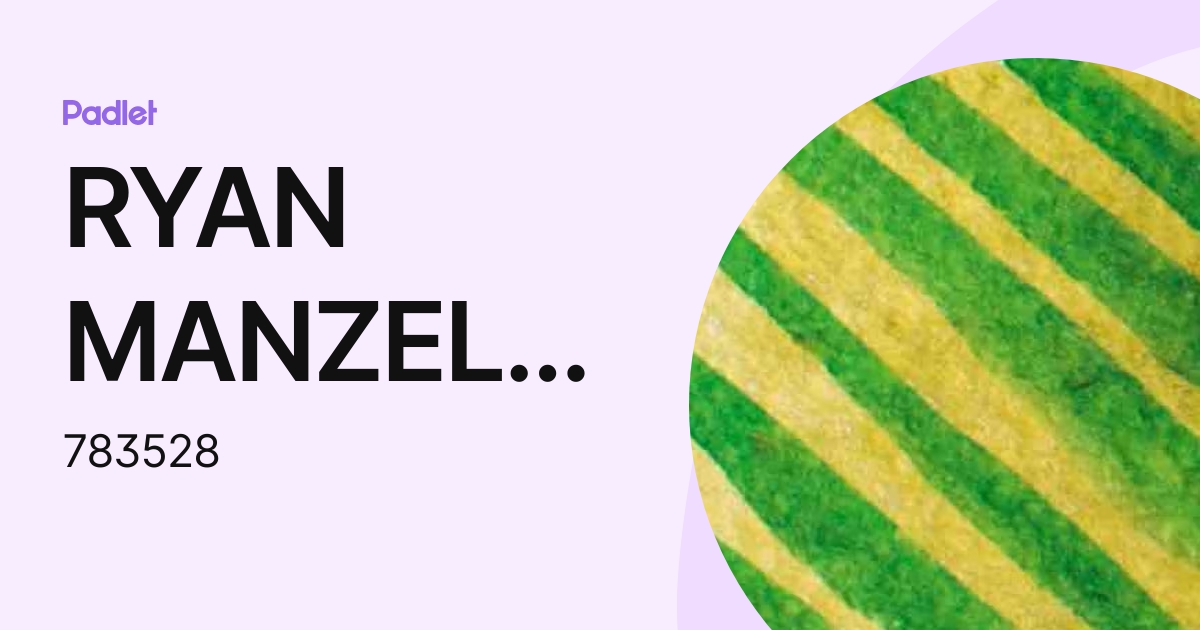 RYAN MANZELLA (783528) profile | Padlet