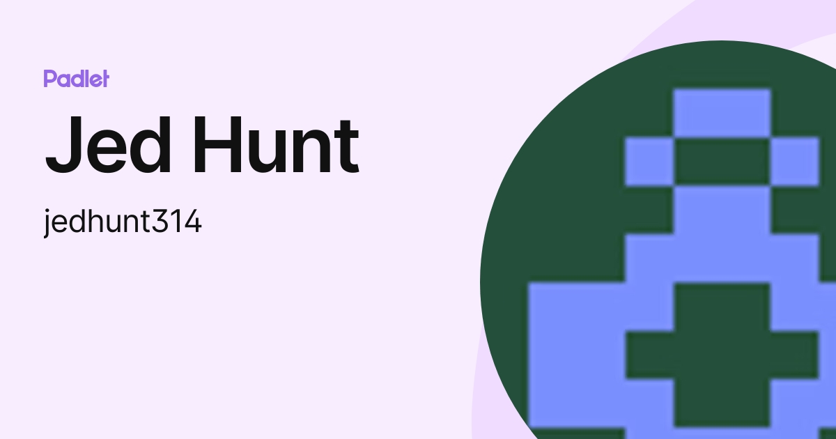 Jed Hunt (jedhunt314) profile | Padlet